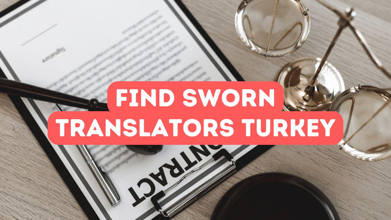 A Guide to Sworn Translators in Turkey - Turkish Translator